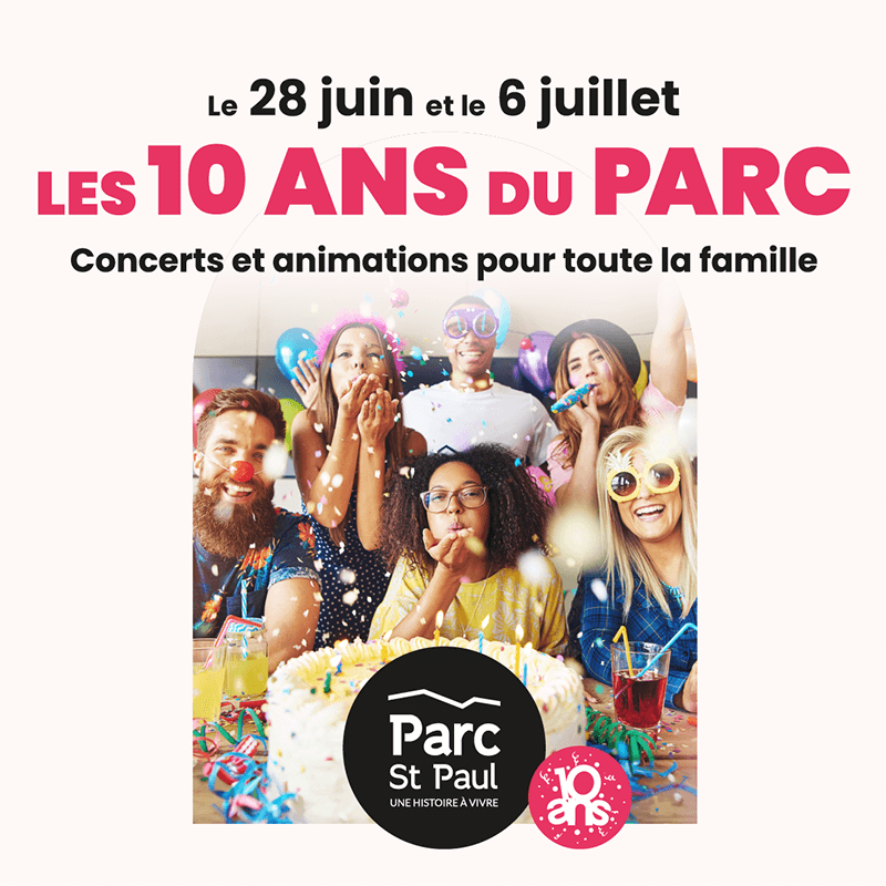 Le Parc fête ses 10 ans ! 🎉 - Parc Saint Paul